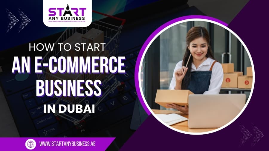 How To Start An E-commerce Business In Dubai