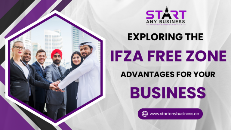 IFZA Free Zone: Advantages for Your Business